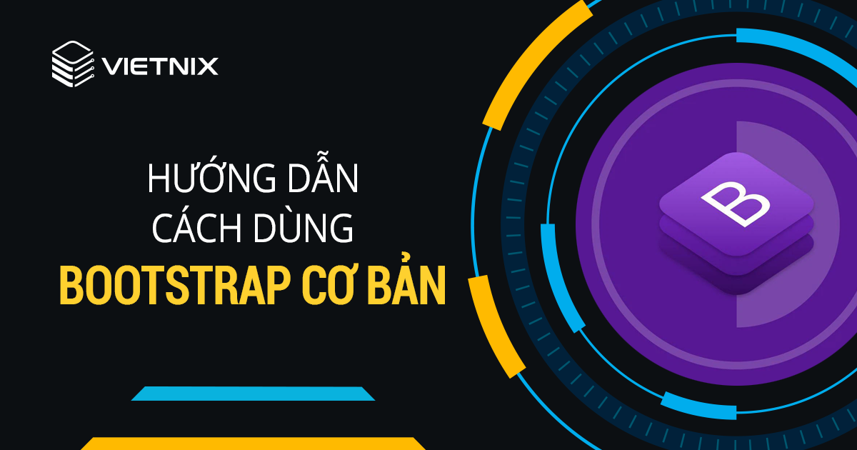 Bootstrap Là Gì? Hướng dẫn sử dụng Bootstrap | Việt Nét - 24hviet.net